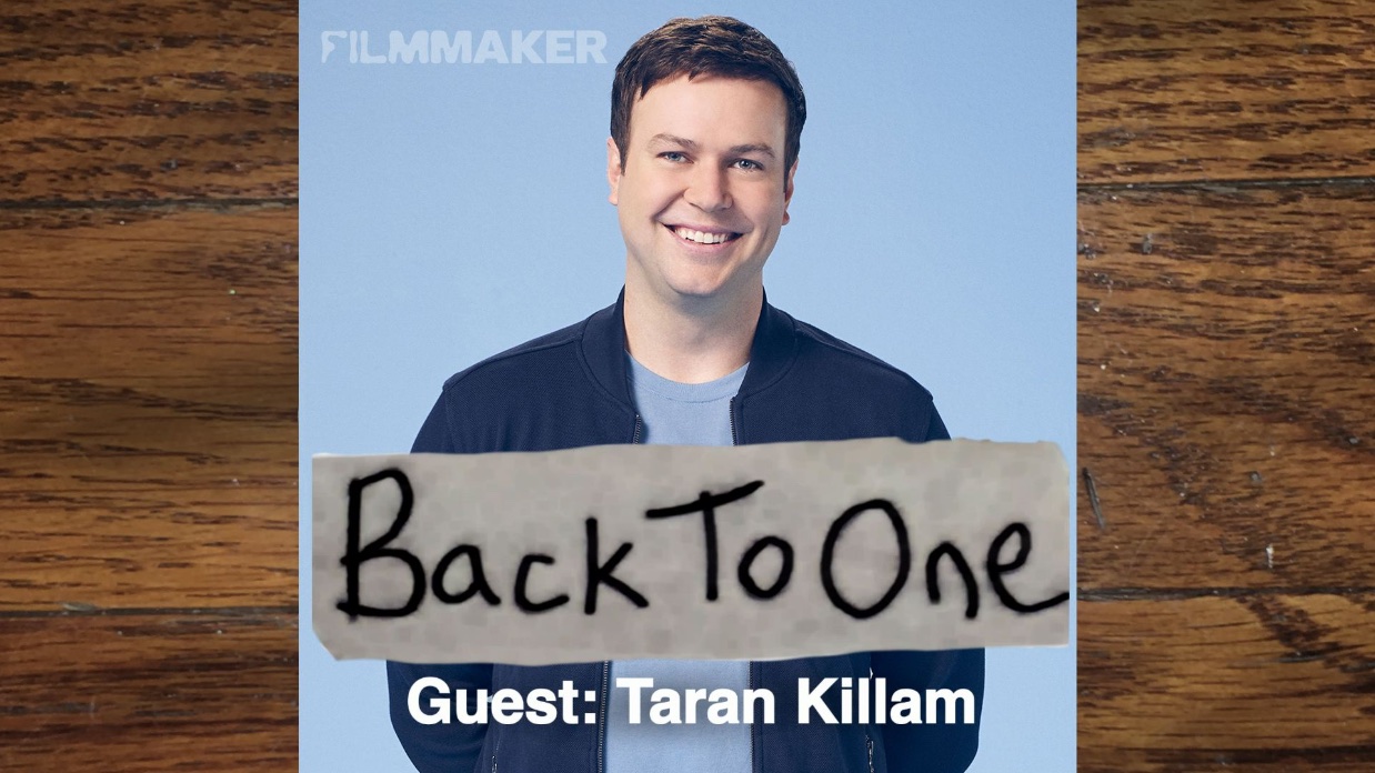 Back to One Podcast: Taran Killam - Filmmaker MagazineFilmmaker Magazine