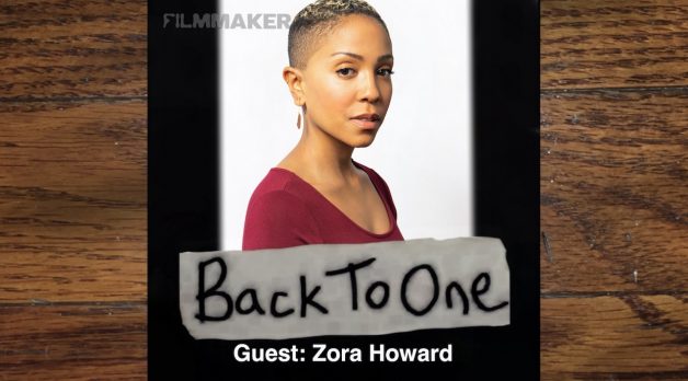 Back to One, Episode 98: Zora Howard - Filmmaker MagazineFilmmaker Magazine