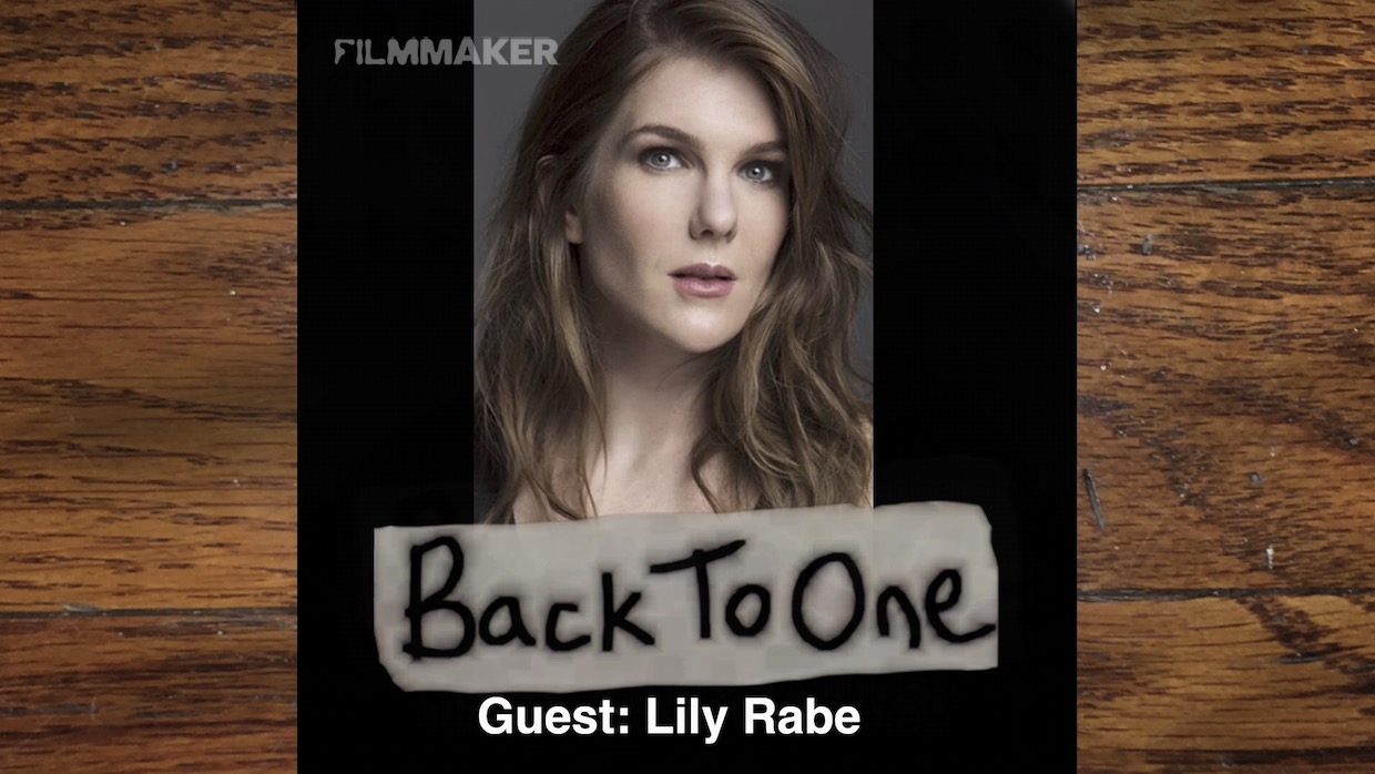 Back to One, Episode 147: Lily Rabe - Filmmaker MagazineFilmmaker Magazine