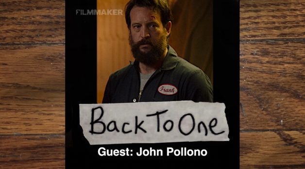 Back to One, Episode 168: John Pollono - Filmmaker MagazineFilmmaker ...
